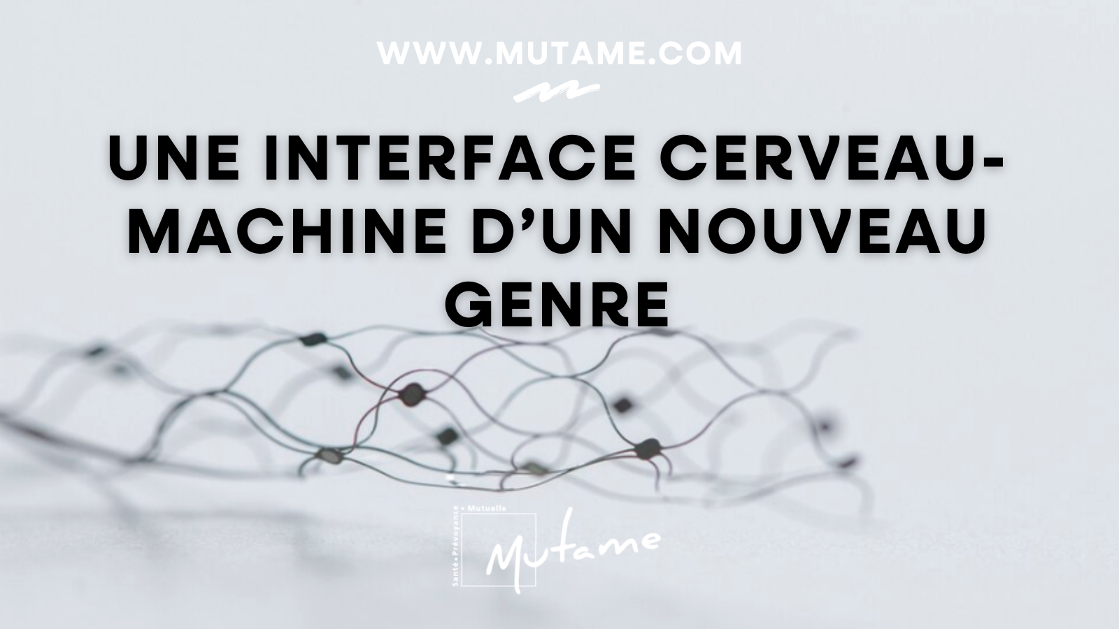 Une interface cerveau-machine moins invasive - Union Mutame